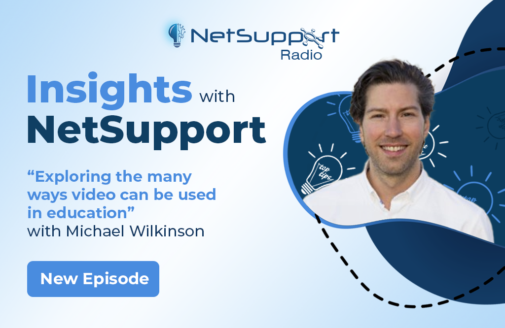 NetSupport Canada - Explore ways video can be used in education with Michael Wilkinson from ...